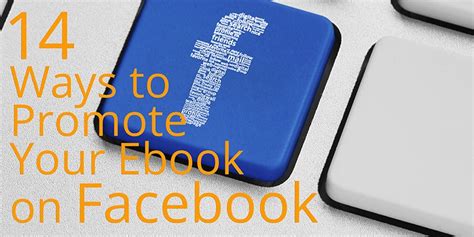 14 Ways To Promote Your Ebook On Facebook Book Cave