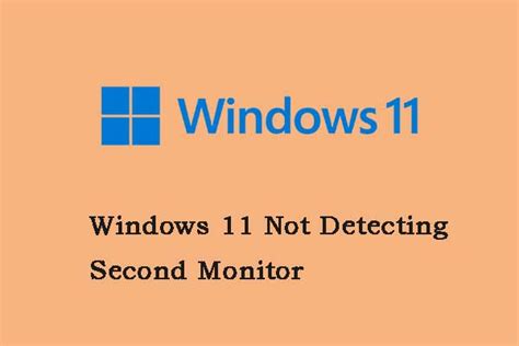 How To Fix Windows 11 Not Detecting Second Monitor [4 Ways] Minitool