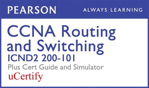 ccna routing and switching icnd2 200 101 pearson ucertify course cert