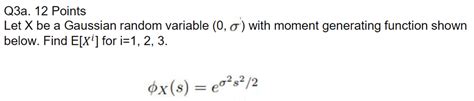 solved q3a 12 points let x be a gaussian random variable