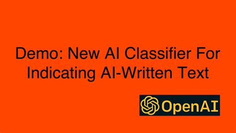 Testing Openais New Ai Text Classifier For Identifying Ai Written