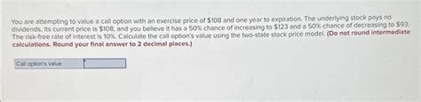 Solved You Are Attempting To Value A Call Option With An Chegg Com