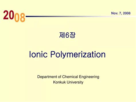 Ppt Fundamentals Of Ionic Polymerization In Chemical Engineering Powerpoint Presentation Id