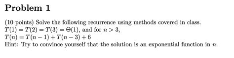 Problem Points Solve The Following Recurrence Chegg Com