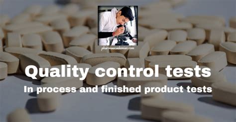 Quality Control Tests In Process And Finished Product Tests