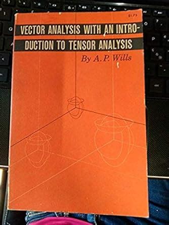 Vector Analysis With an Introduction to Tensor Analysis: wills, albert: 9780486604541: Amazon ...
