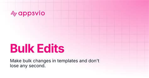 Bulk Edits Appsvio Documentation
