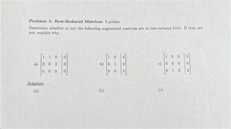 Solved Problem 5 Row Reduced Matrices 5 Points Determine