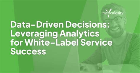 data driven decisions leveraging analytics for white label service success