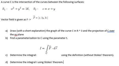 Solved A Curve C Is The Intersection Of The Curves Between Chegg
