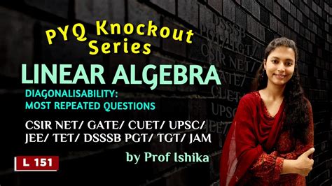 pyq knockout series linear algebra l 151 entrance exams csir net