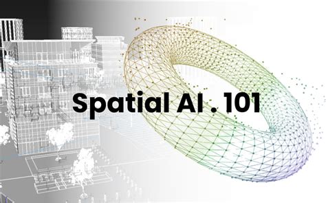 an introduction to spatial ai