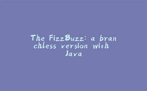 the fizzbuzz a branchless version with java 拾光赋