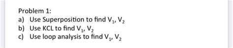 Problem 1 A Use Superposition To Find V1v2 B Use
