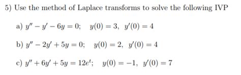 solved 5 use the method of laplace transforms to solve the