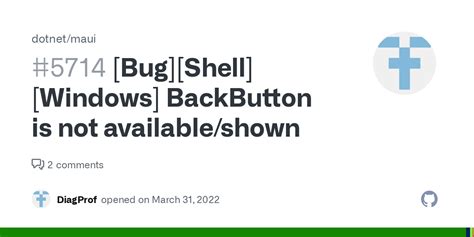 Bug Shell Windows Backbutton Is Not Availableshown · Issue 5714 · Dotnetmaui · Github