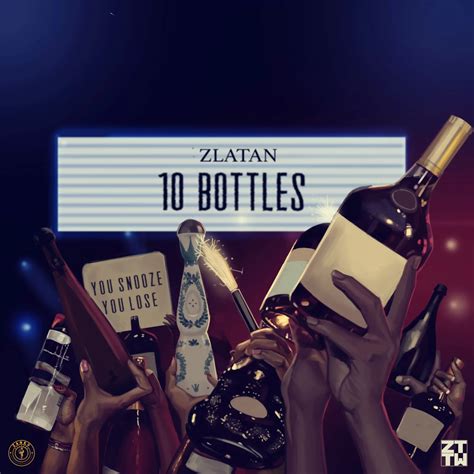 Zlatan - 10 Bottles | Download Mp3