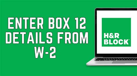 How To Enter Box 12 Details From Your W 2 In H R Block W2 Box 12a Code YouTube