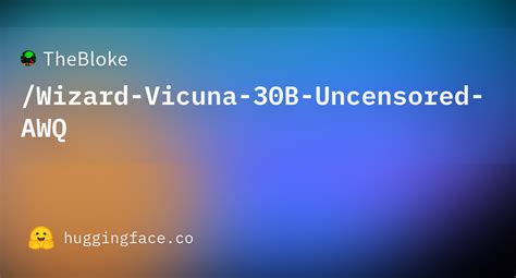 Theblokewizard Vicuna 30b Uncensored Awq · Hugging Face