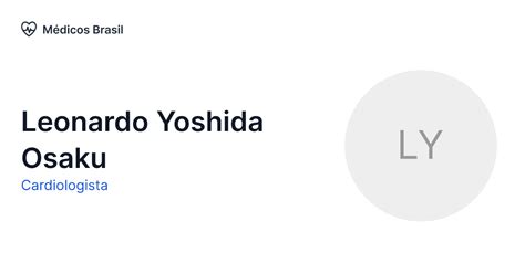 Leonardo Yoshida Osaku Cardiologista Médicos Brasil