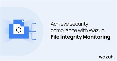 Achieve Security Compliance With Wazuh File Integrity Monitoring Gixtools