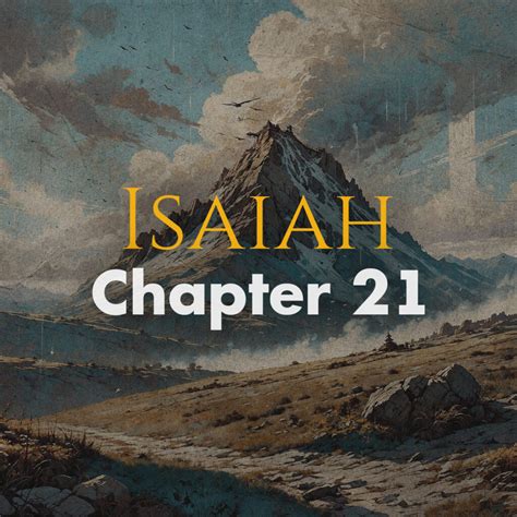 Isaiah Chapter 21 Detailed Bible Study And Analysis Devotion