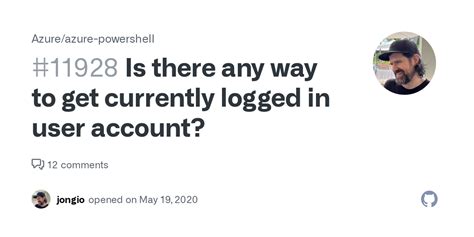 Is There Any Way To Get Currently Logged In User Account · Issue 11928 · Azureazure
