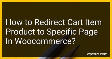 how to redirect cart item product to specific page in woocommerce in 2024