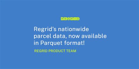 Regrids Nationwide Parcel Data Now Available In Parquet Format