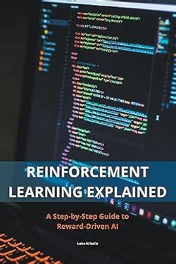 Reinforcement Learning Explained A Step By Step Guide To Reward Driven AI Copy