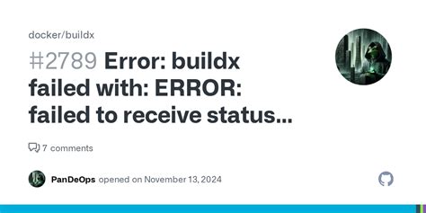 Error Buildx Failed With Error Failed To Receive Status Rpc Error Code Unavailable Desc