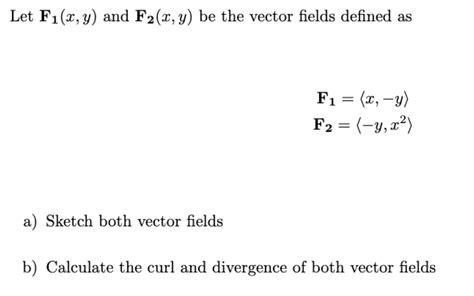 solved let f1 x y and f2 x y be the vector fields defined