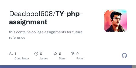 Github Deadpool608ty Php Assignment This Contains Collage
