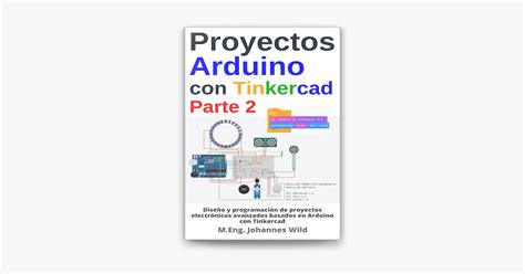 Proyectos Arduino Con Tinkercad Parte 2“ Von M Eng Johannes Wild E‑book Apple Books