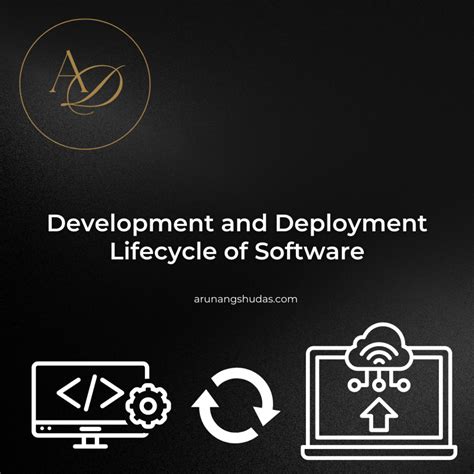 development and deployment lifecycle of software arunangshu das
