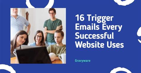 16 Amazing Trigger Emails With Examples You Need To Use Now 2023 Gravyware S Blog