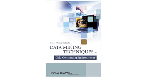 Cover Page Data Mining Techniques In Grid Computing Environments Book