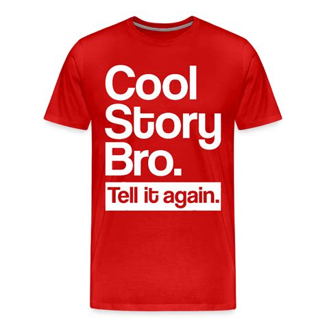 Cool Story Bro Mens Premium T Shirt Fluent