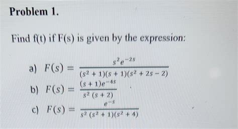 Solved Find F T If F S Is Given By The Expression A Chegg Com