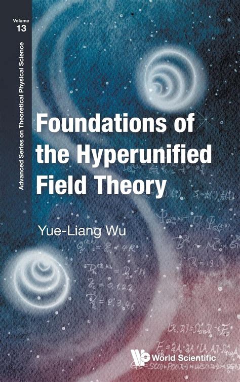 Buy Foundations Of The Hyperunified Field Theory 13 Advanced Series