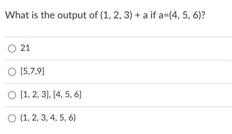 Solved What Is The Output Of A If A Chegg Com