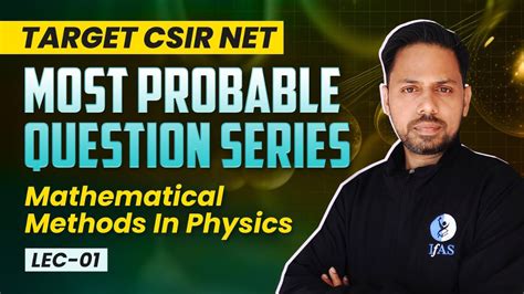 Mathematical Methods In Physics Most Probable Question Series Csir Net 2024 Ifas Lec 1