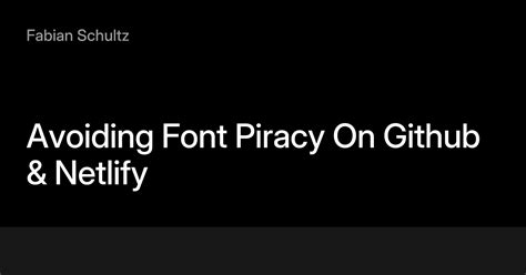 Avoiding Font Piracy On Github And Netlify