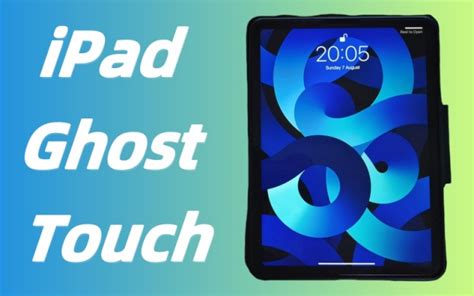How To Fix IPad Ghost Touch In Ways