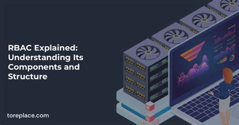 RBAC Explained Understanding Its Components And Structure