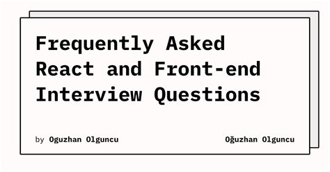 Frequently Asked React And Front End Interview Questions Oğuzhan Olguncu
