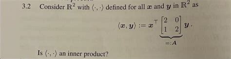 Solved 3 2 Consider R2 With Defined For All X And Y In Chegg Com