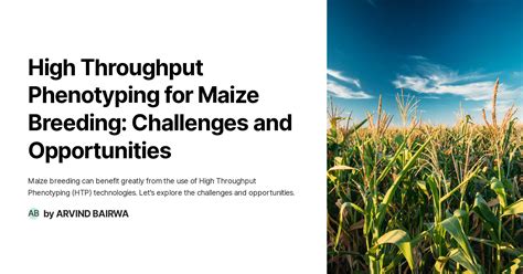 High Throughput Phenotyping For Maize Breeding Challenges And