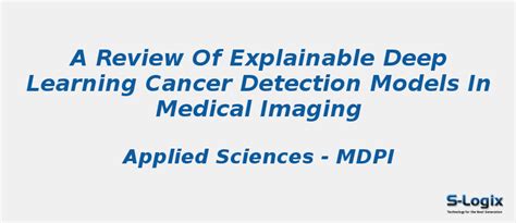 Explainable Deep Learning Cancer Detection Models In Medical S Logix