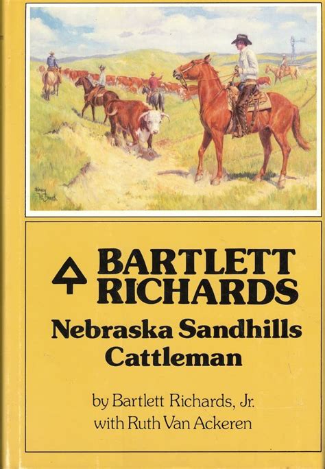 Bartlett Richards Nebraska Sandhills Cattleman Richards Bartlett Jr